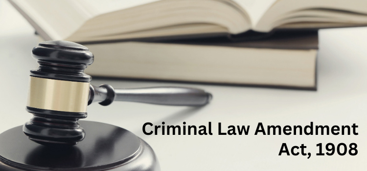 Criminal Law Amendment Act, 1908