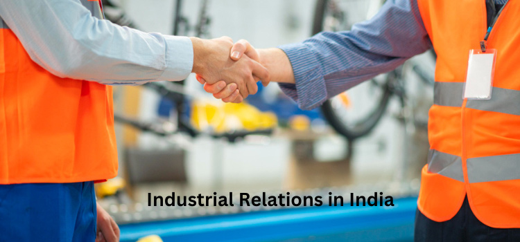 Industrial Relations in India